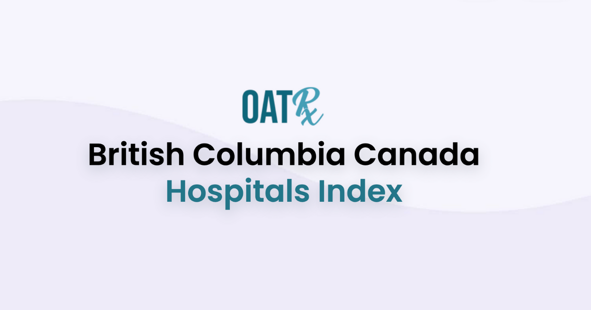 British Columbia Canada Hospitals Index [Updated 2022] | OATRx